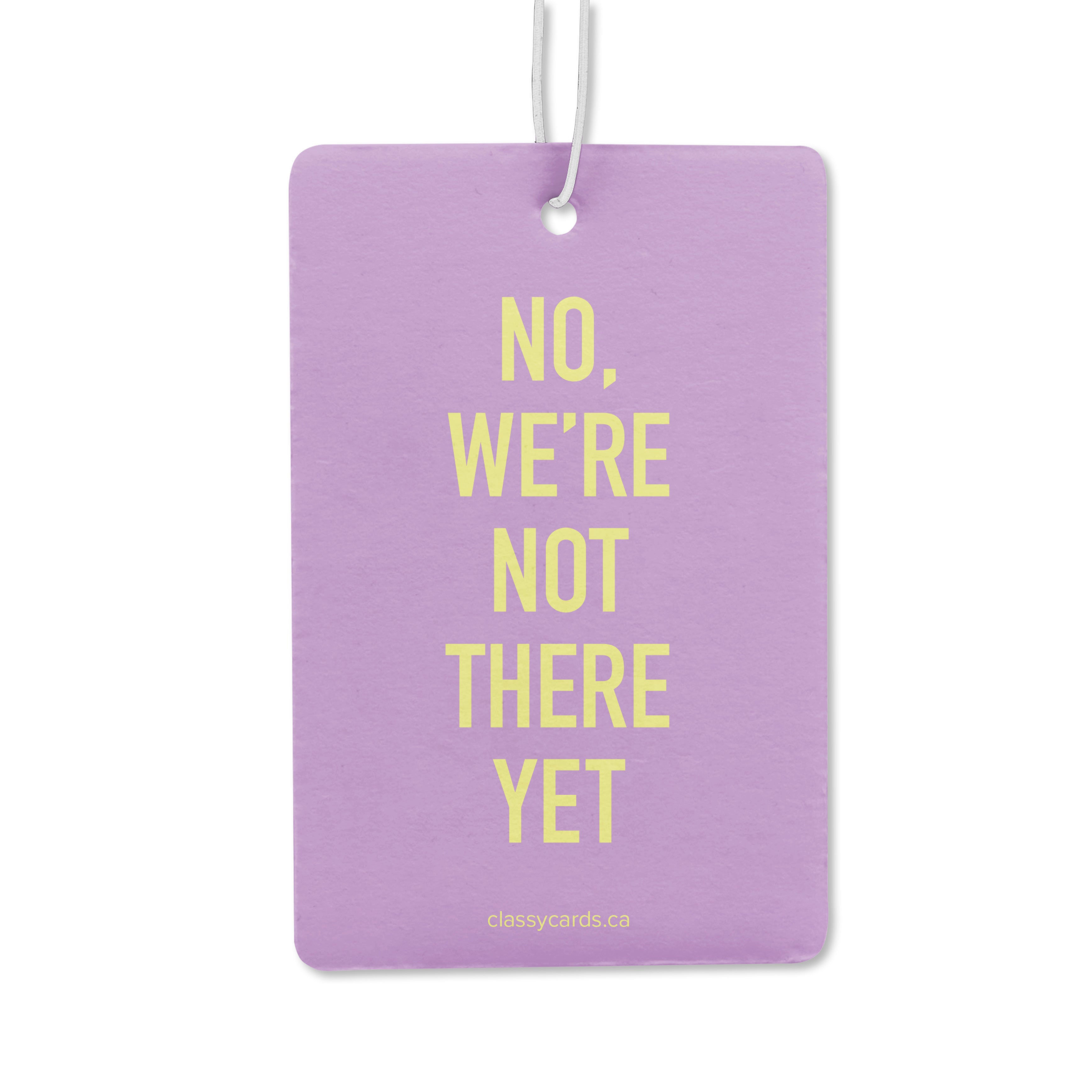 Not There Yet Air Freshener – Classy Cards Creative